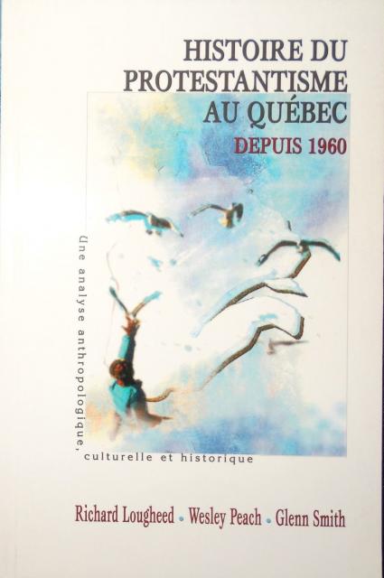 Histoire du protestantisme au Québec depuis 1960 - Publications Chrétiennes