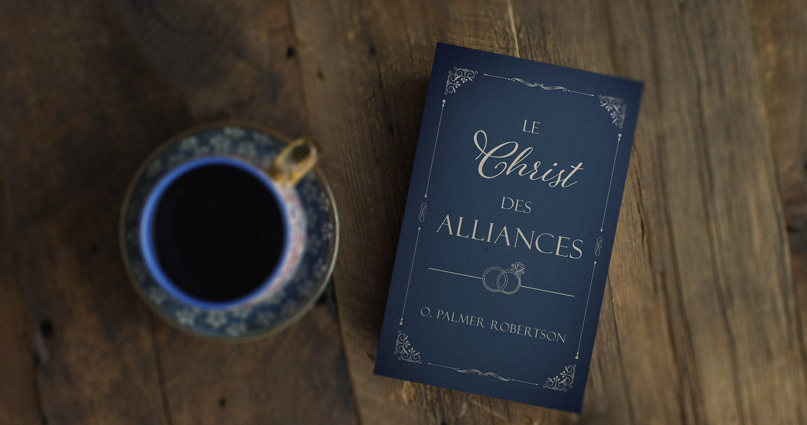 Le Christ des alliances - O. Palmer Robertson - Publications Chrétiennes