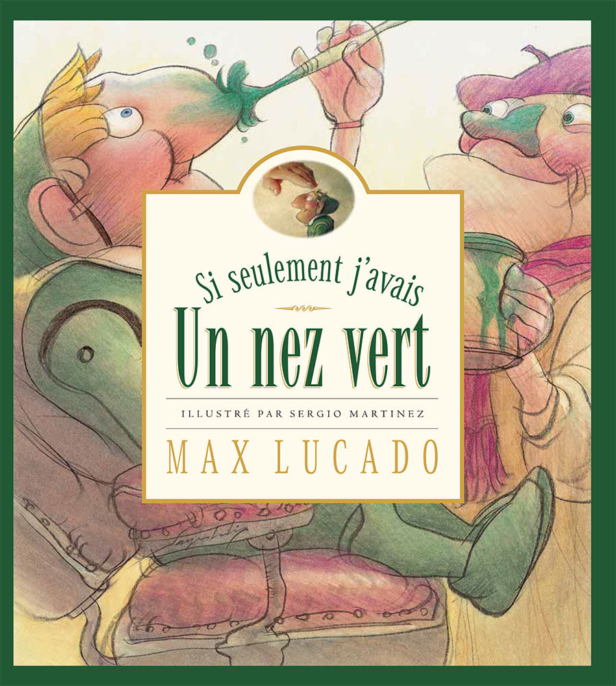 If only I had a green nose - Max Lucado - Publications Chrétiennes