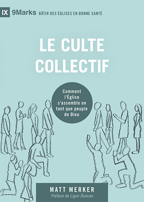 Le culte collectif (9Marks) - Matt Merker - Publications Chrétiennes