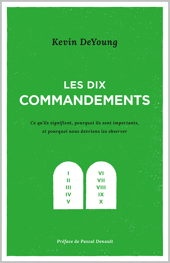 Les dix commandements (The Ten Commandments - Kevin DeYoung ...
