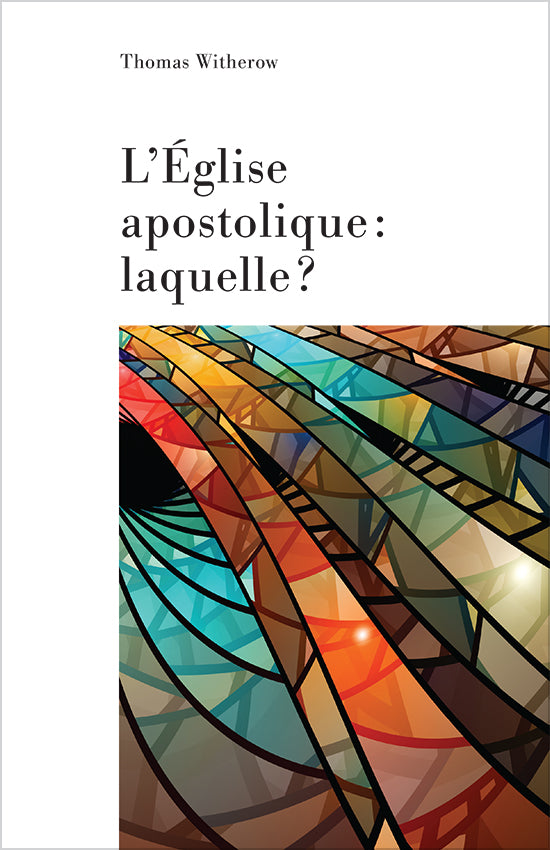 L’Église apostolique : laquelle ? - Thomas Witherow (1824-1890 ...