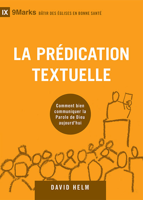 La prédication textuelle (Expositional Preaching) - David Helm ...