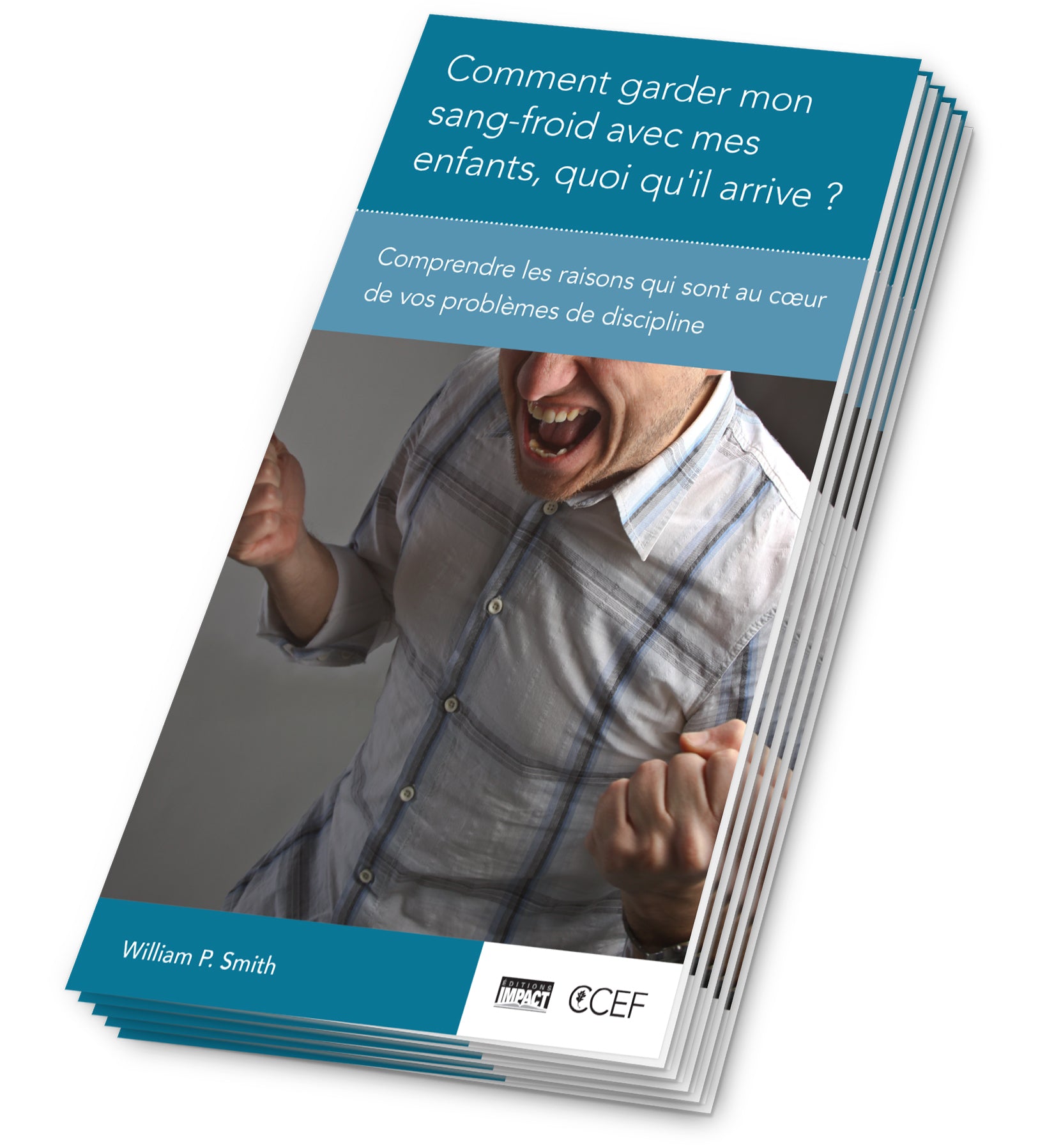 Comment garder mon sang-froid avec mes enfants, quoi qu'il arrive ? (p ...