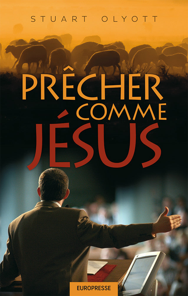 Prêcher comme Jésus (Stuart Olyott) - Publications Chrétiennes