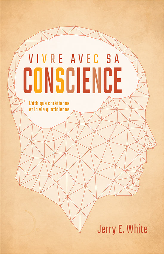 Honesty, Morality, and Conscience - Jerry White - Publications Chrétiennes