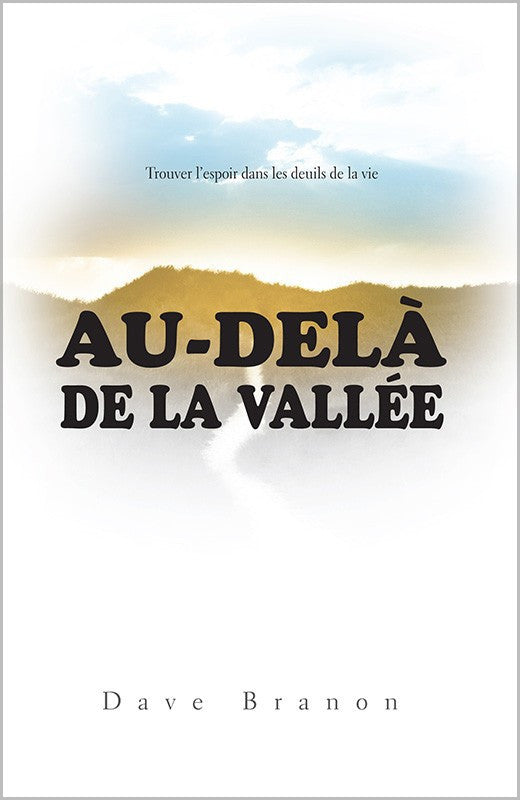 Beyond the Valley - Dave Branon - Publications Chrétiennes